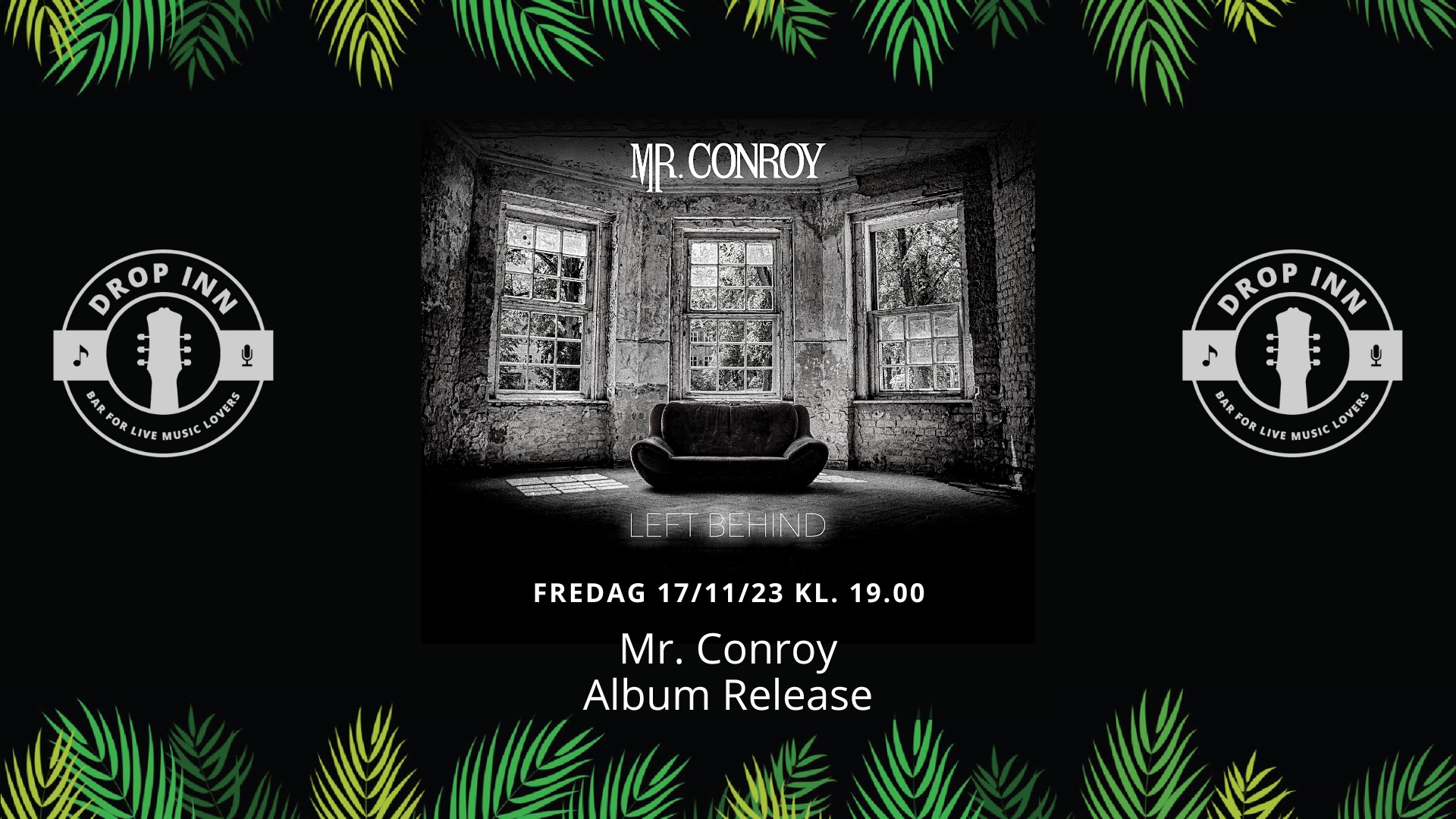 Mr. Conroy album release concert - Drop Inn