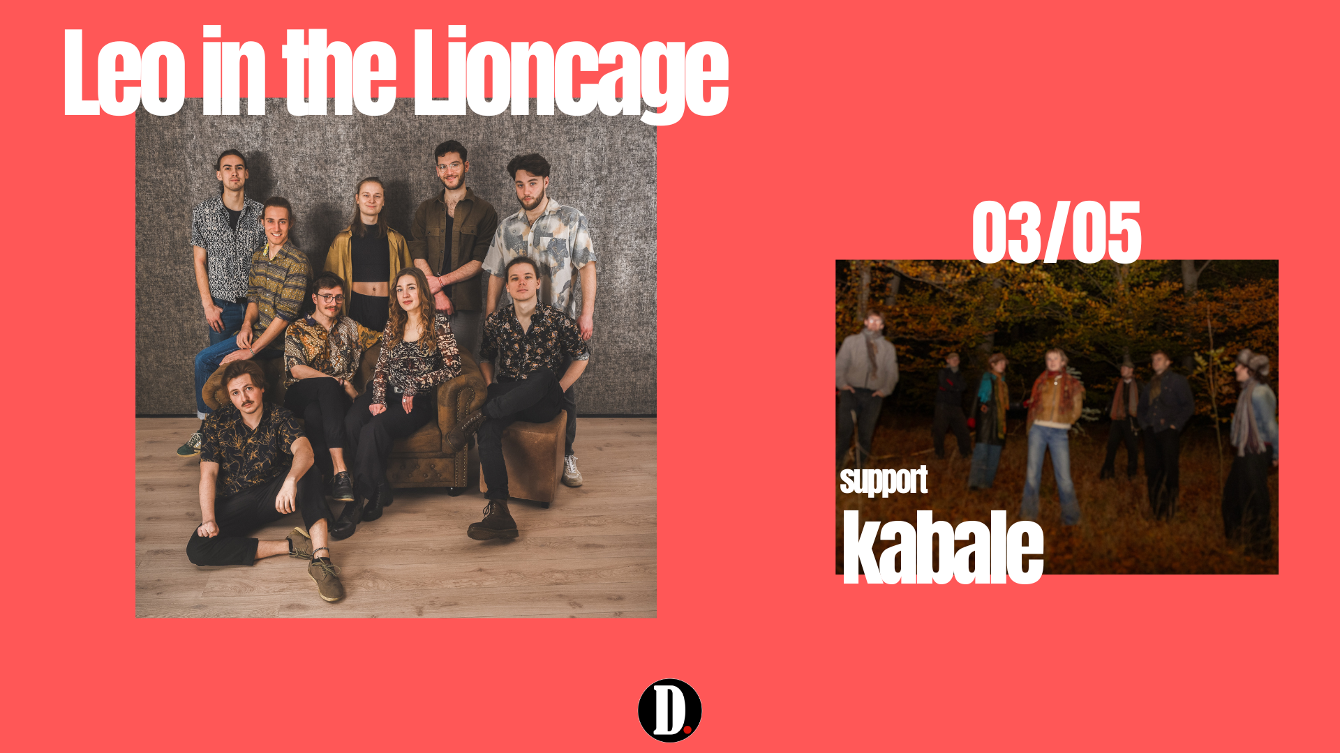 Leo In the Lioncage. Support: Kabale - Drop Inn